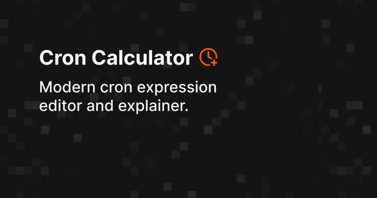 Cron Calculator Modern Cron Expression Editor Explainer